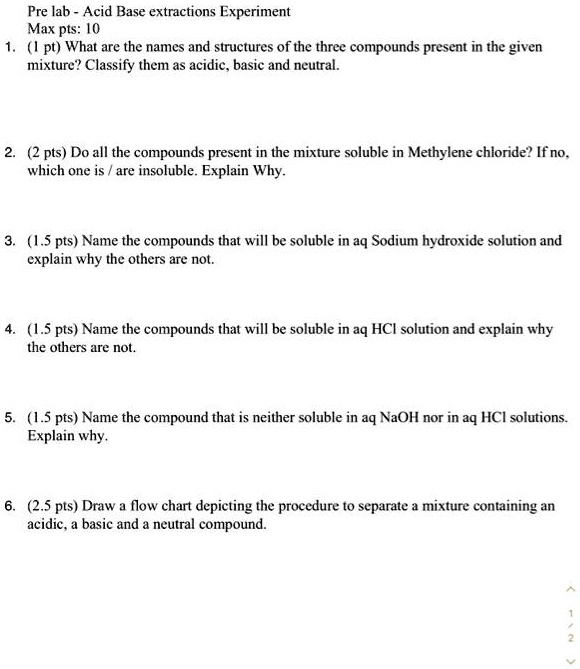 SOLVED: Pre lab Acid Base extractions Experiment Max pts: [0 (I pt) What are the names and ...
