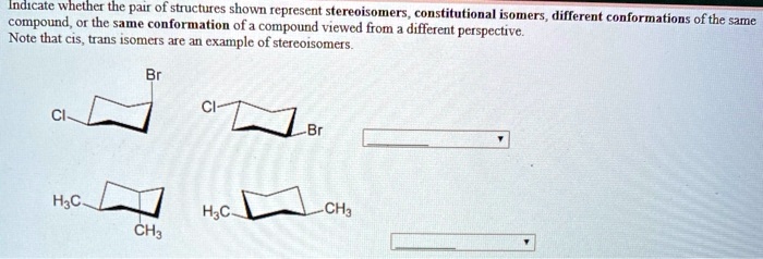 SOLVED: Indicate whether the pair of structures shown represent ...