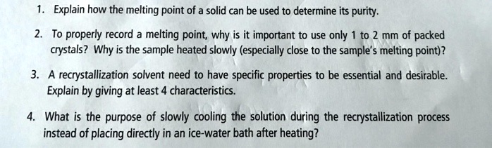 SOLVED: Explain how the melting point of solid can be used to determine its purity: To properly ...