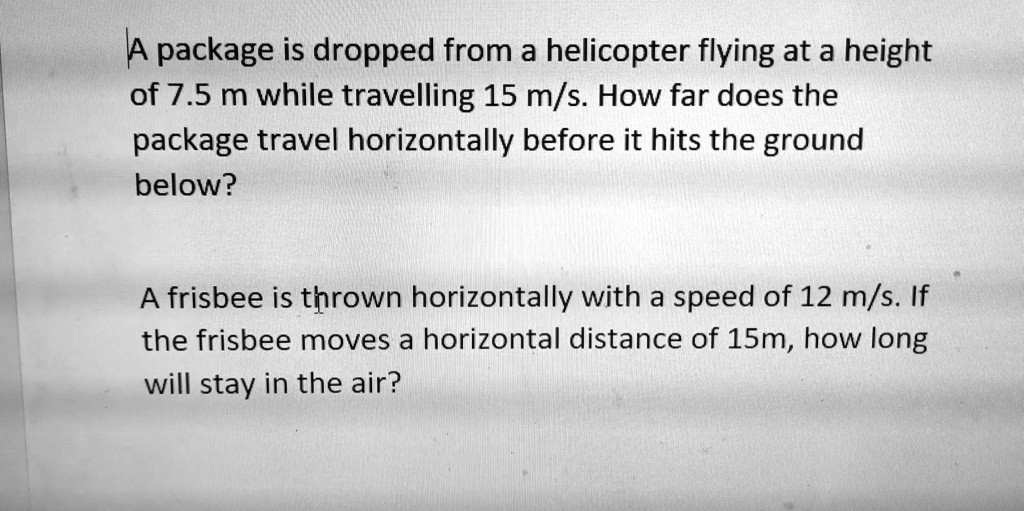 A package is dropped from a helicopter flying at a height of 7.5 m ...