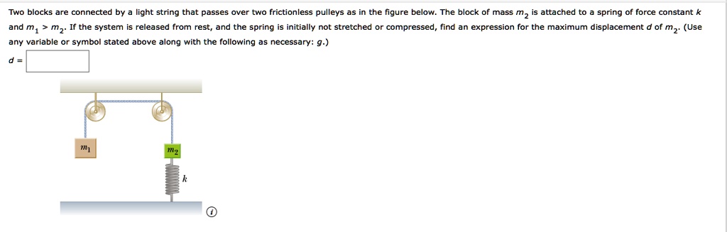 SOLVED: Two blocks are connected by a light string that passes over two frictionless pulleys, as ...
