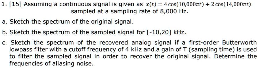 SOLVED: Assuming a continuous signal is given as x(t) = 4 cos(10,000nt ...