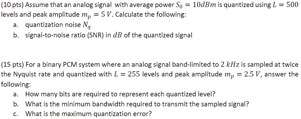 VIDEO solution: Assume that an analog signal with average power So = 10 ...