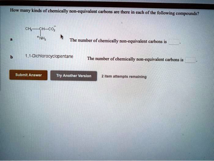 SOLVED:How many kinds of chemically non-cquivalent carbons are there in ...