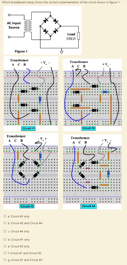 SOLVED: Which breadboard setup shows the correct implementation of the circuit shown in figure 1 ...