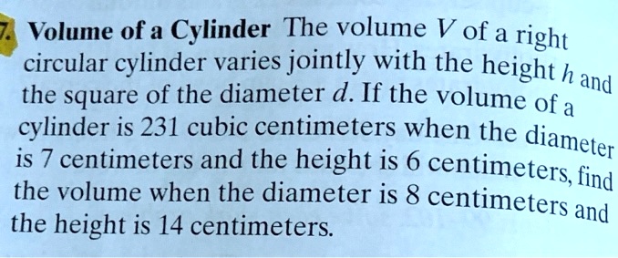 SOLVED: Volume of a Cylinder The volume V of a right circular cylinder varies jointly with the ...