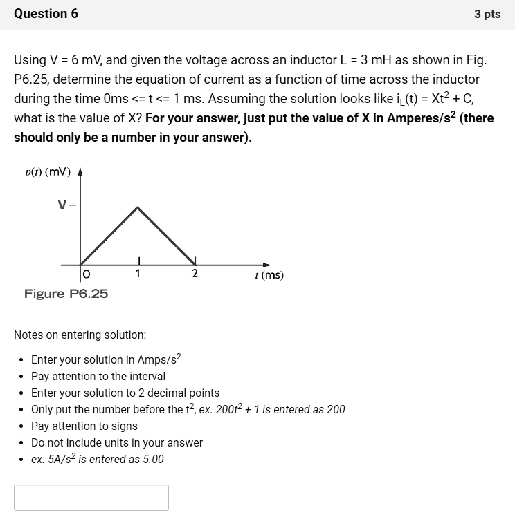 SOLVED: Question 6 3 pts Using V = 6 mV, and given the voltage across ... SOLVED: Question 6 3 pts Using V = 6 mV, and given the voltage across ...