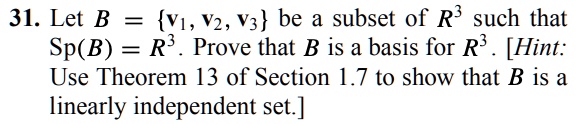 31let b viv2v3 be a subset of r3 such that spb r3 prove that b is a basis for r3 hint use ...