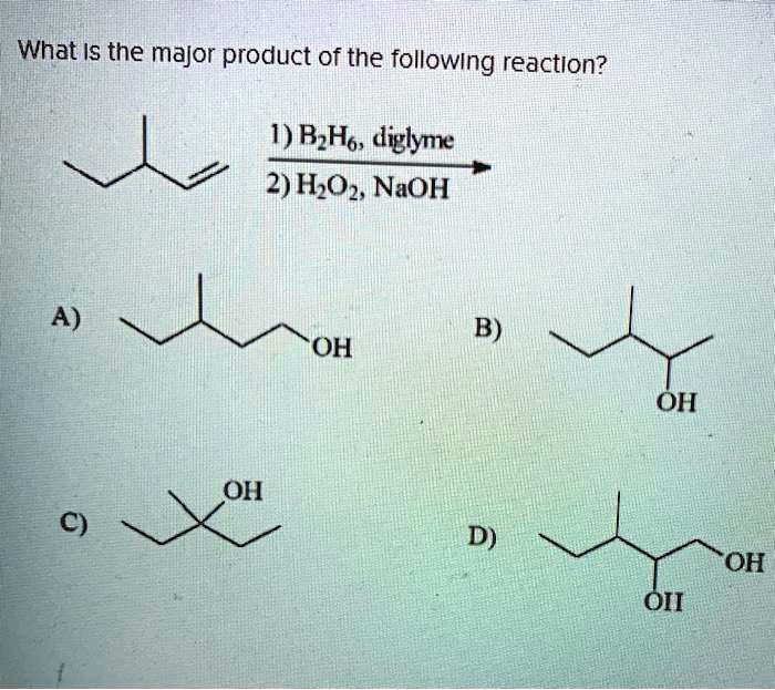 What is the major product of the following reaction? 1) BH3, diglyme 2 ...