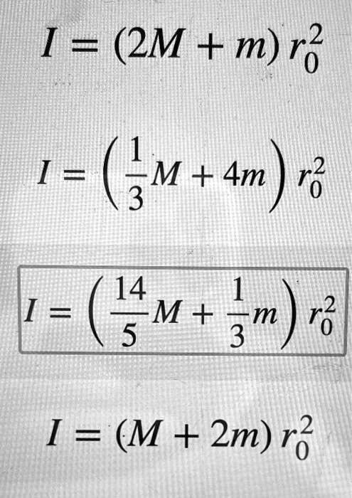 I = (2M + m)r0^2 I = ( rac13M + 4m)r0^2 I = ( rac145M + rac13m)r0^2 I = (M + 2m)r0^2