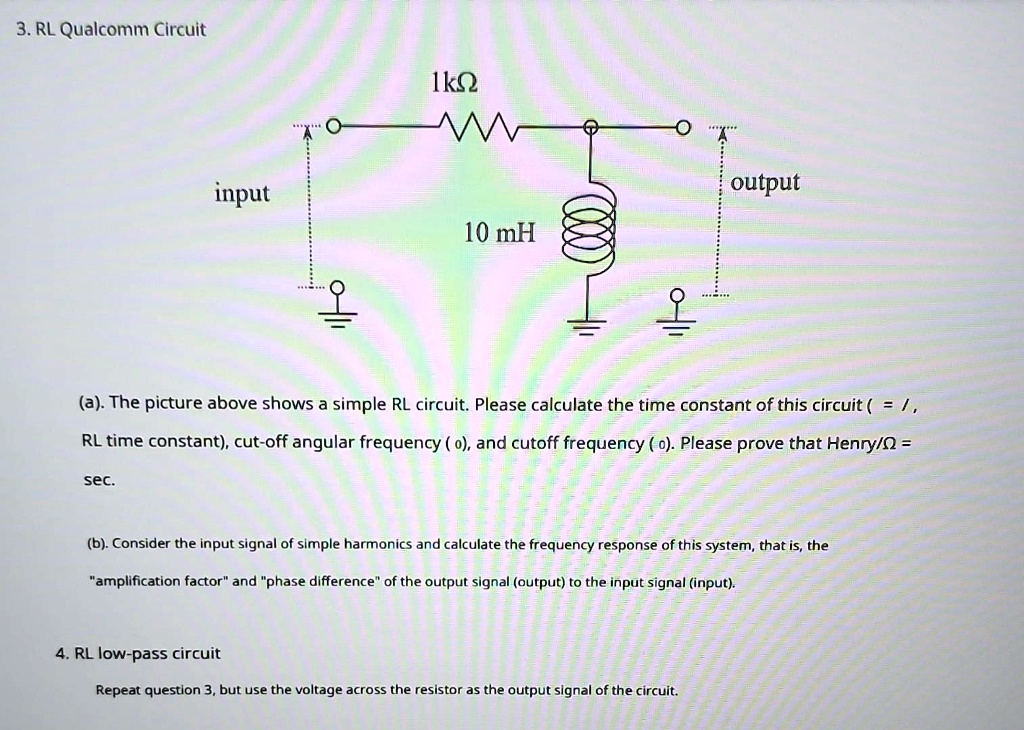 3. RL Qualcomm Circuit 1k? input output 10 mH (a). The picture above ...