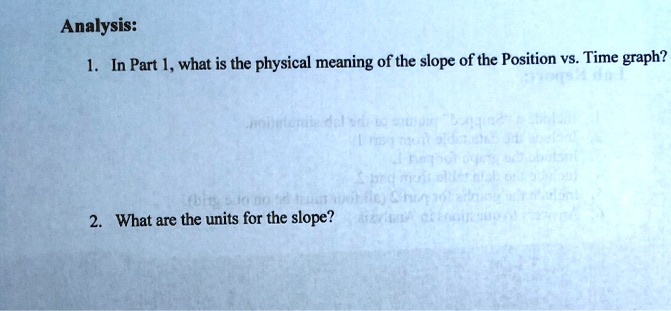 SOLVED: Analysis: In Part 1 what is the physical meaning of the slope ...