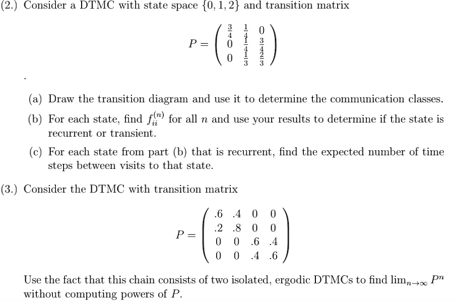 2 consider a dtmc with state space 0 1 2 and transition matrix 3 4 p draw the transition diagram ...