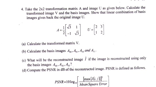 4. Take the 2x2 transformation matrix A and image U as given below ...