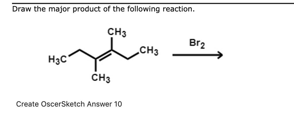 SOLVED: Draw the major product of the following reaction: CH3 CH3 H3C Create OscarSketch Answer ...