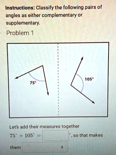 SOLVED: Instructions: Classify the following pairs of angles as either ...