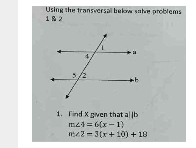 SOLVED: Using the transversal below solve problems 1 & 2 1. Find X given that ab m ∠ 4=6(x-1) m ...