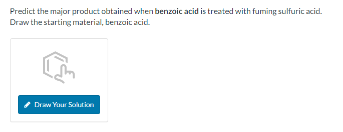 Predict the major product obtained when benzoic acid is treated with ...