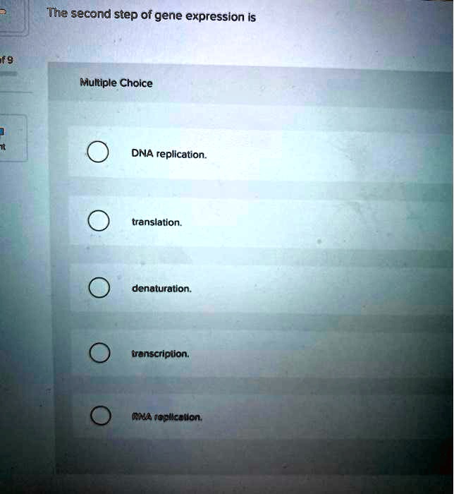 SOLVED:The second step of gene expression Is {9 Multiple Choice DNA ...