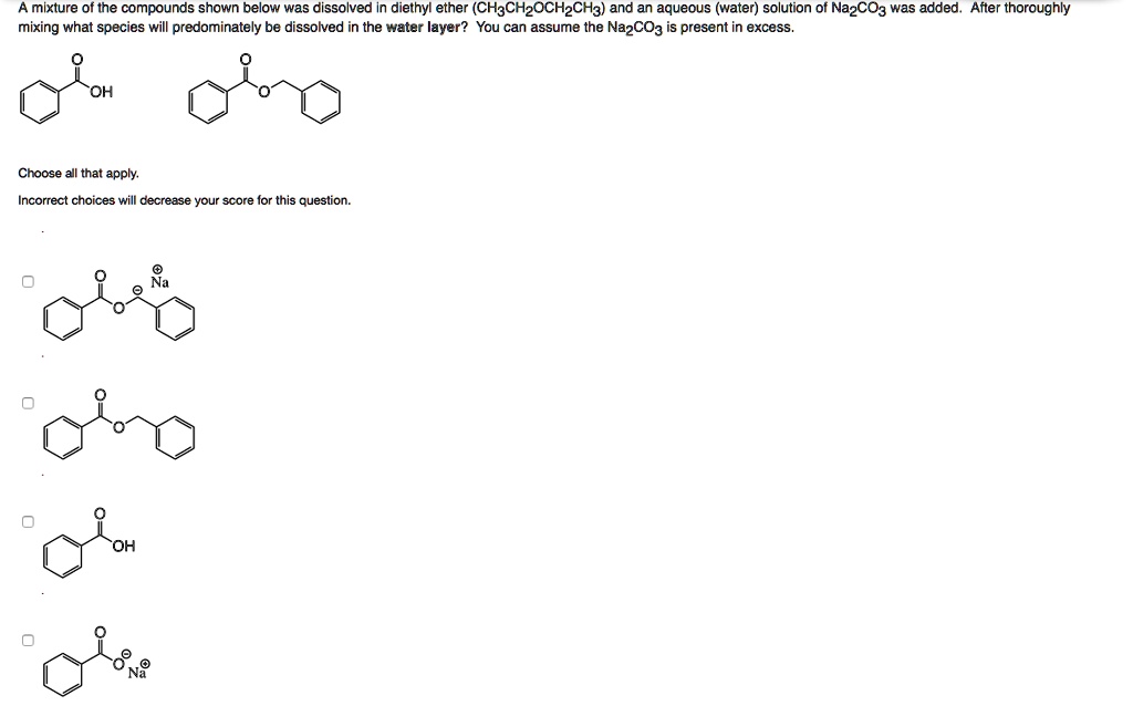 A mixture of the compounds shown below was dissolved in diethyl ether ...
