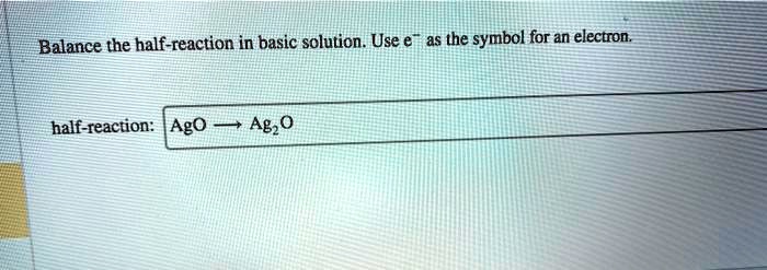 SOLVED: Balance the half-reaction in basic solution. Use e as the ...
