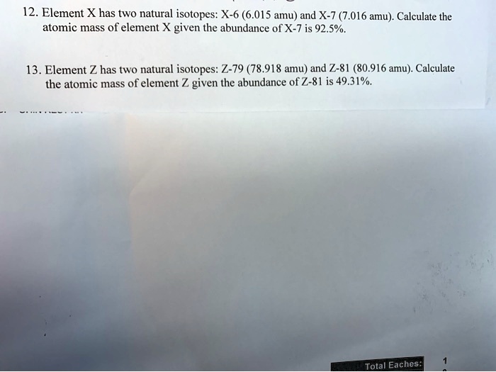 Element X has two natural isotopes: X-6 (6.015 amu) and X-7 (7.016 amu ...