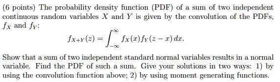 SOLVED: The probability density function (PDF) of the sum of two independent continuous random ...
