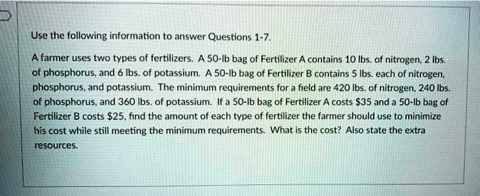 SOLVED: A farmer uses two types of fertilizers. A 50-lb bag of ...