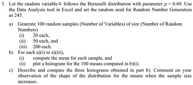 3. Let the random variable-x follows the Bernoulli distribution with parameter p = 0.69. Use the ...
