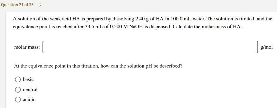 SOLVED: A solution of the weak acid HA is prepared by dissolving 2.40 g ...