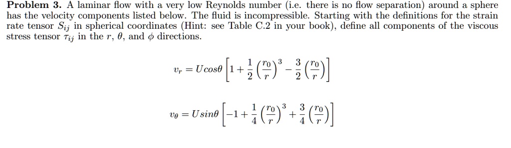 SOLVED: Texts: Problem 3. A laminar flow with a very low Reynolds number (i.e. there is no flow ...