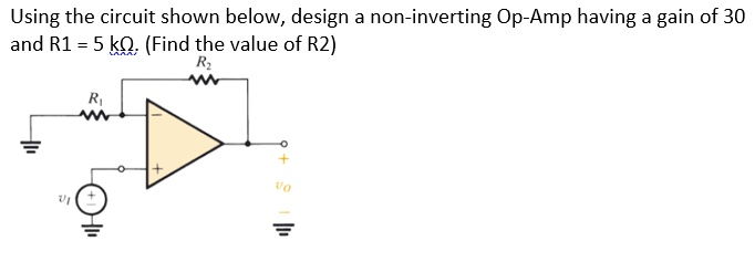 using the circuit shown below design a non inverting op amp having a ...