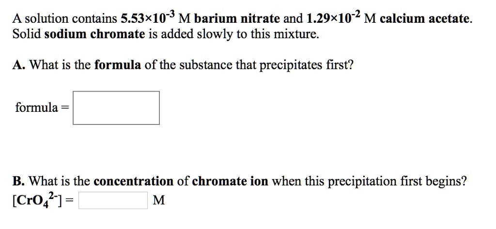 a solution contains 55310 3 m barium nitrate and 129x10 2 m calcium acetate solid sodium ...