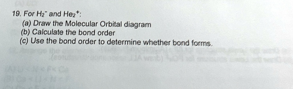 SOLVED: 19. For H and He: (a) Draw the Molecular Orbital diagram. (b ...