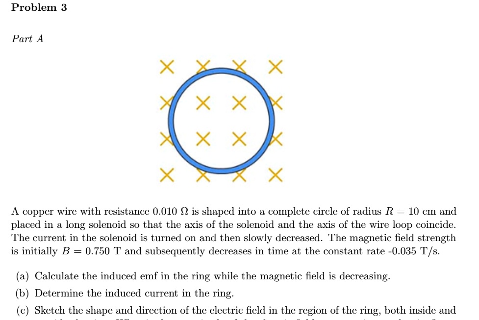 SOLVED: Problem Part A A copper wire with resistance 0.010 02 is shaped into complete circle of ...