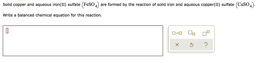 solid copper and aqueous ironii sulfate feso 4 are formed by the ...