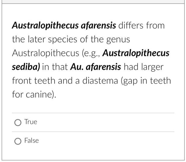 Australopithecus afarensis differs from the later species of the genus ...