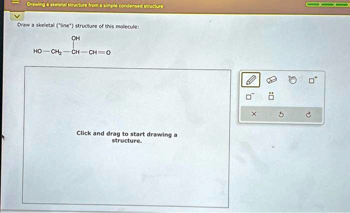 SOLVED: Drawing a skeletal structure from a simple condensed structure ...