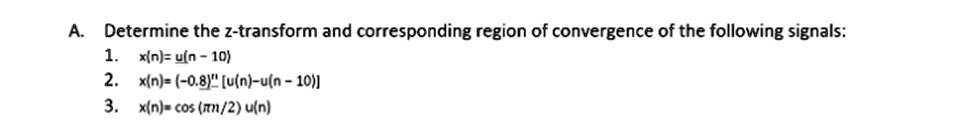 SOLVED: Determine the z-transform and corresponding region of ...