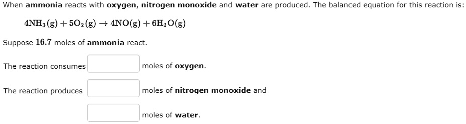 When ammonia reacts with oxygen, nitrogen monoxide and water are ...