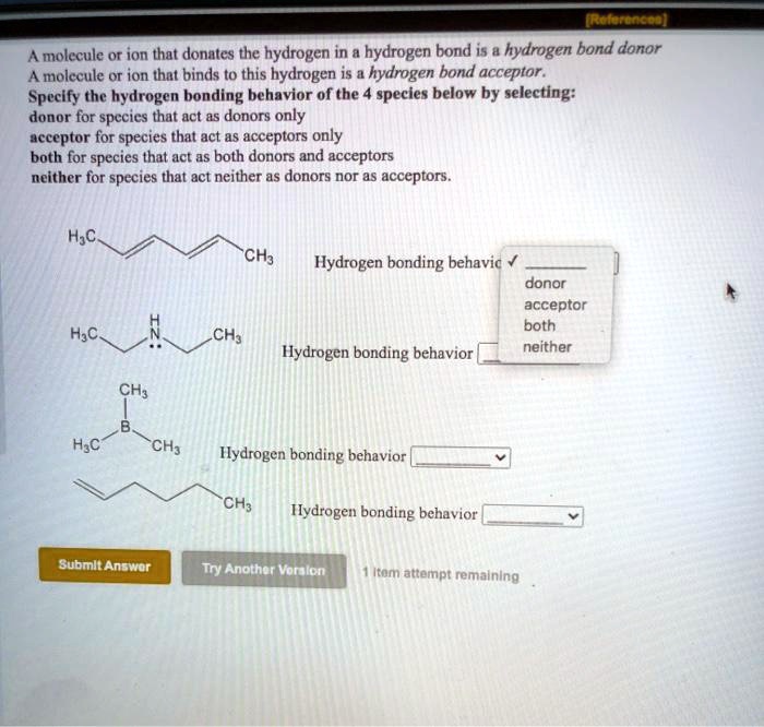 SOLVED: Amolecule or ion that donates the hydrogen in # hydrogen bond ...