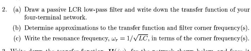 VIDEO solution: 2. (a) Draw a passive LCR low-pass filter and write ...
