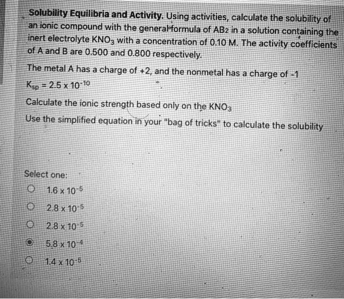SOLVED: Solubility Equilibria and Activity Using activities, calculate ...