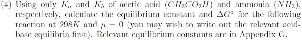 SOLVED: Using only Ka and Kb of acetic acid (CH3COOH) and ammonia (NH3 ...