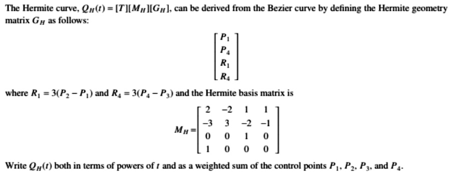 SOLVED: The Hermite curve, Qn(t), can be derived from the Bezier curve by defining the Hermite ...