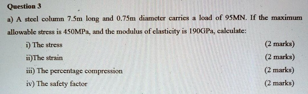SOLVED: A steel column 7.5m long and 0.75m in diameter carries a load ...