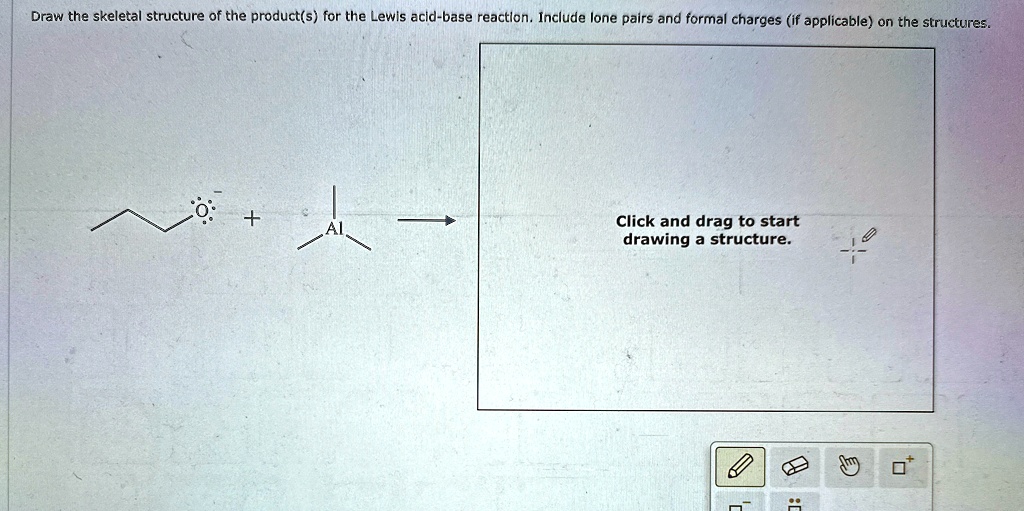 Draw the skeletal structure of the products for the lewis...