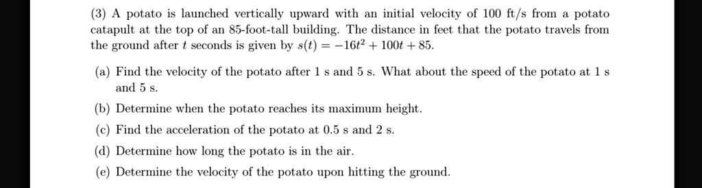 SOLVED: (3) A potato is launched vertically upward with an initial ...