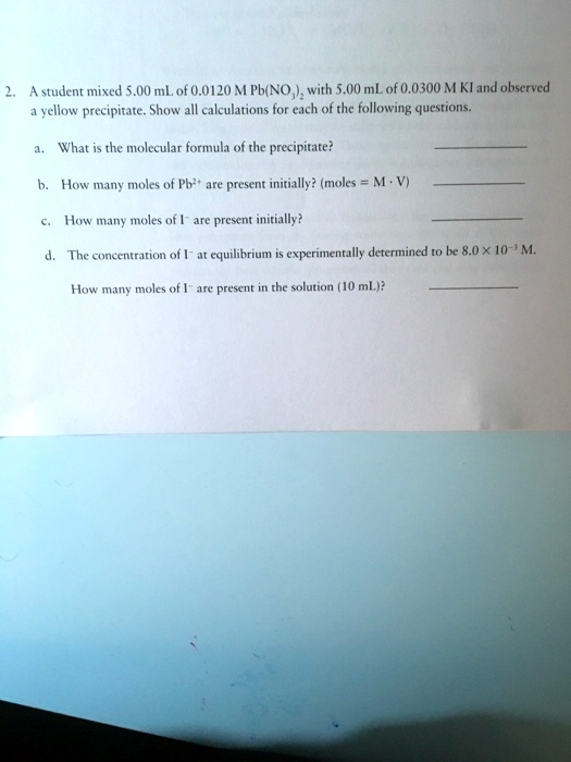 SOLVED: student mixed .00 mLof 0.0120 MPB(NO; , with 5.00 mL of 0.0300 ...
