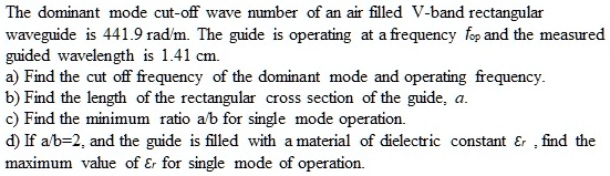 The dominant mode cut-off wave number of an air filled V-band ...